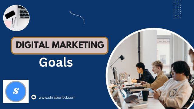 Digital marketing goals - অনলাইন ইনকাম